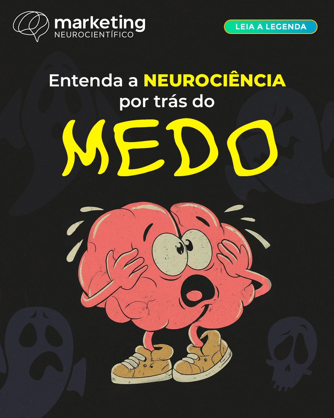 Entenda a Neurociência do Medo - Marketing Neurocientífico